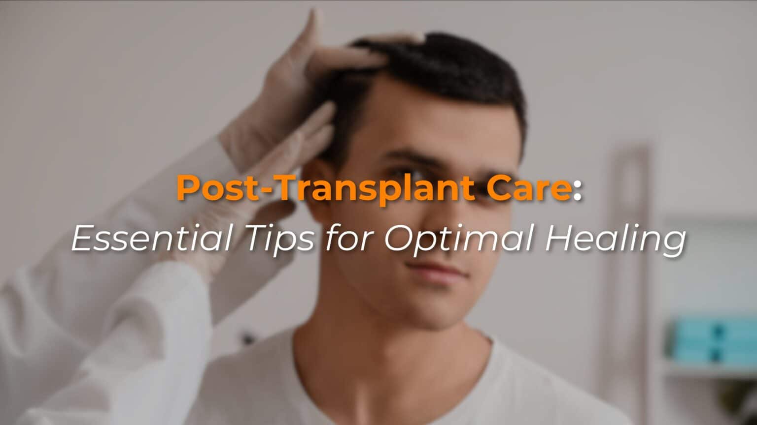 Post-Transplant Care: Essential Tips for Faster Healing & Best Results